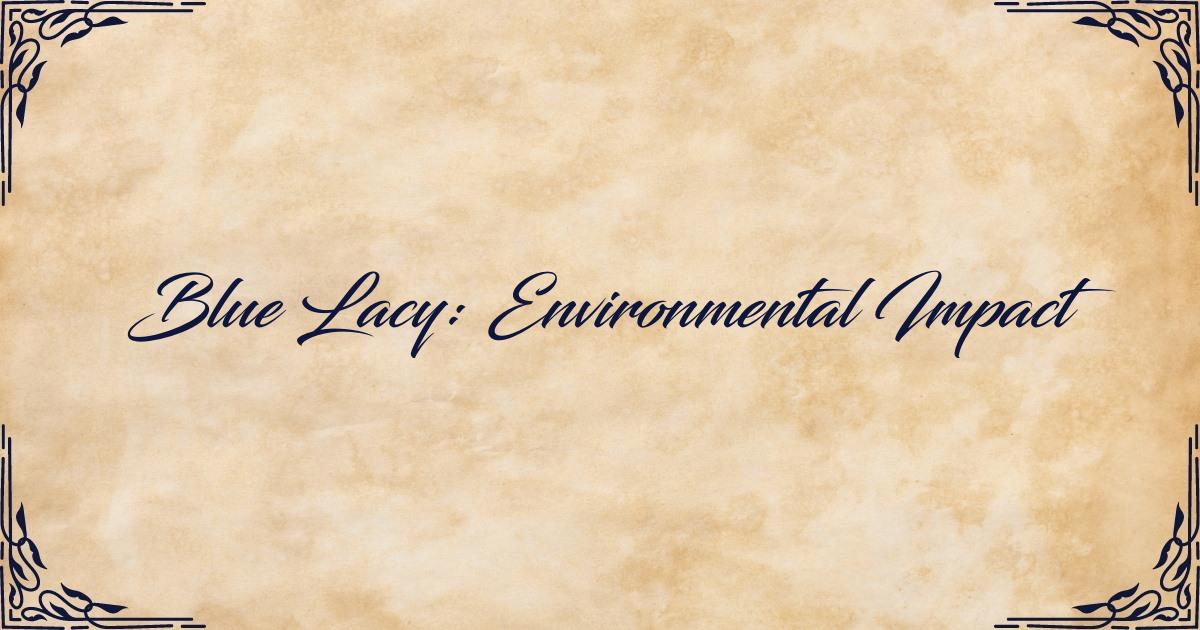 Environmental Impact of Blue Lacy