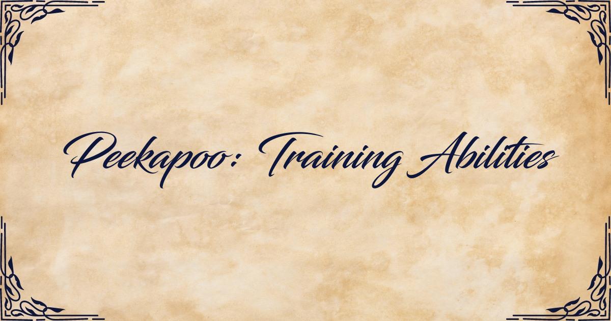 Training Abilities of Peekapoo